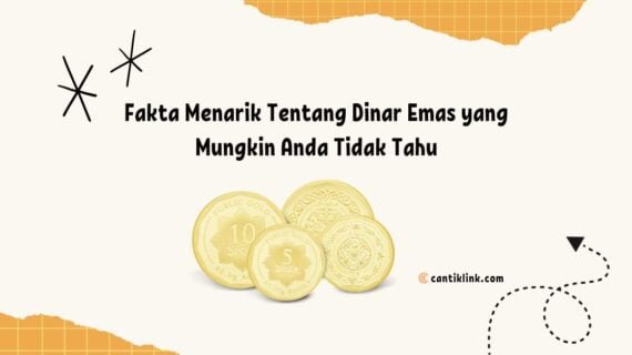 Dinar Emas: Fakta Menarik yang Mungkin Anda Tidak Tahu